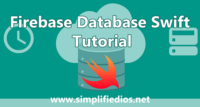 Firebase Realtime Database Tutorial for Swift using Xcode Firebase Realtime Database Tutorial for Swift using Xcode